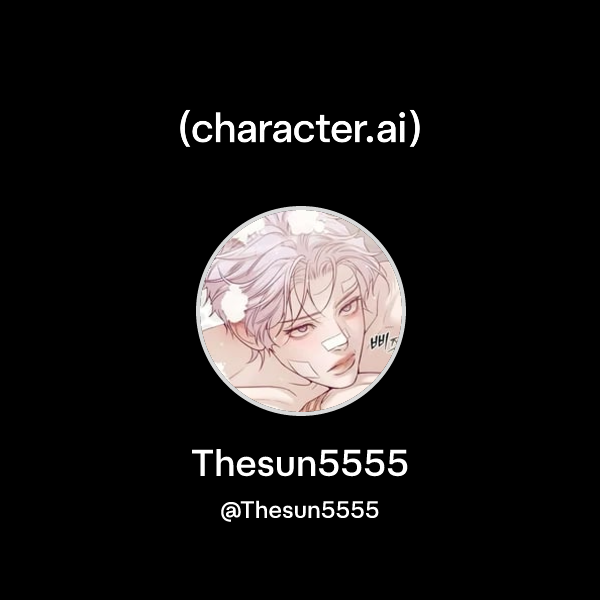 Thesun5555 (@Thesun5555) | character.ai | AI Chat, Reimagined–Your Words. Your World.
