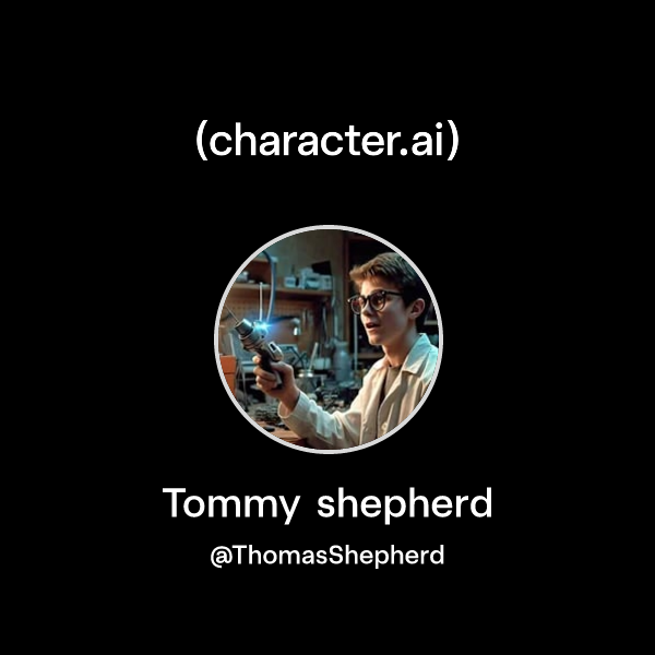 Tommy shepherd (@ThomasShepherd) | character.ai | AI Chat, Reimagined ...