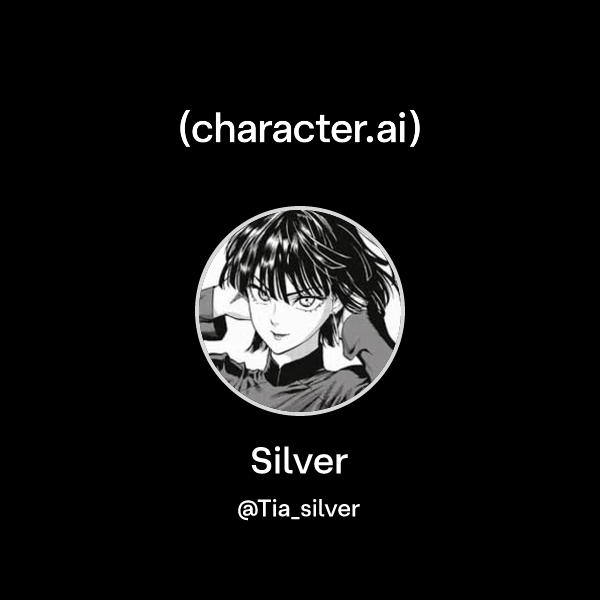 Silver (@Tia_silver) | character.ai | AI Chat, Reimagined–Your Words. Your World.