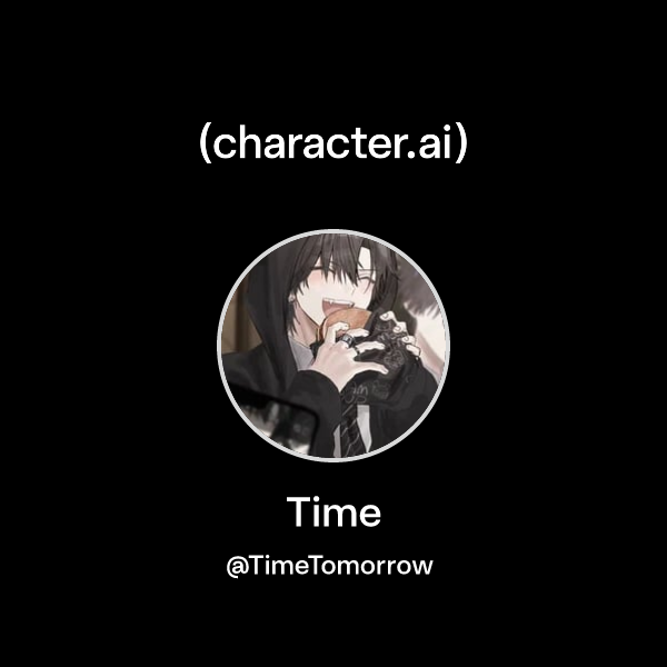 Time (@TimeTomorrow) | character.ai | Personalized AI for every moment ...