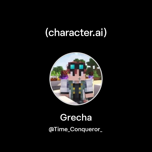 Grecha (@Time_Conqueror_) | character.ai | AI Chat, Reimagined–Your ...