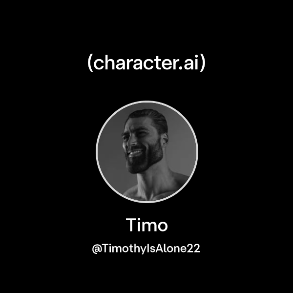 Timo (@TimothyIsAlone22) | character.ai | AI Chat, Reimagined–Your Words. Your World.