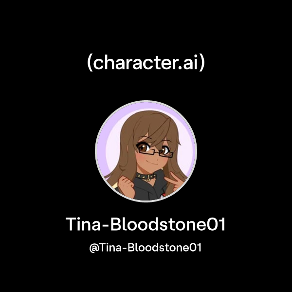 Tina-Bloodstone01 (@Tina-Bloodstone01) | character.ai | AI Chat ...