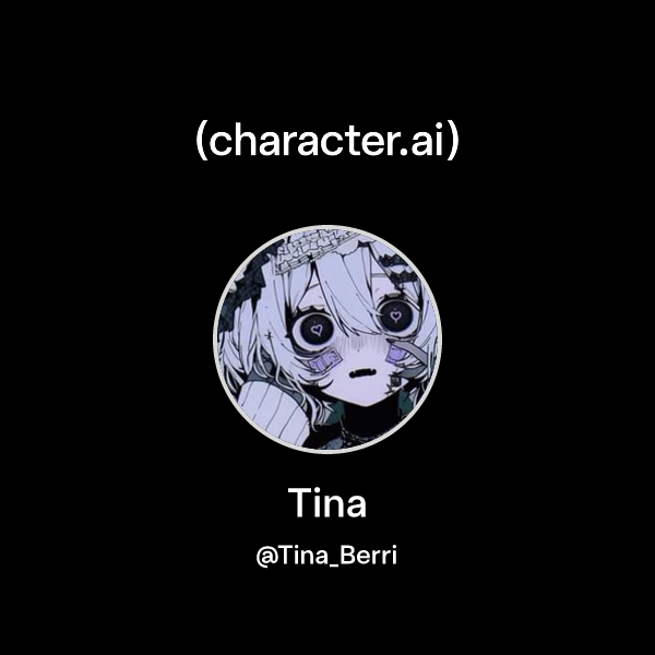 Tina (@Tina_Berri) | character.ai | AI Chat, Reimagined–Your Words. Your World.
