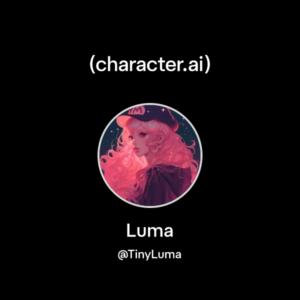 Luma (@TinyLuma) | character.ai | AI Chat, Reimagined–Your Words. Your ...