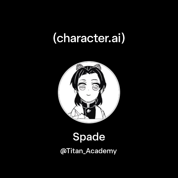 Spade (@Titan_Academy) | character.ai | AI Chat, Reimagined–Your Words ...