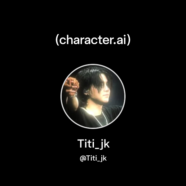 Titi_jk (@Titi_jk) | character.ai | AI Chat, Reimagined–Your Words ...