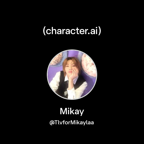 Mikay (@TlvforMikaylaa) | character.ai | AI Chat, Reimagined–Your Words ...