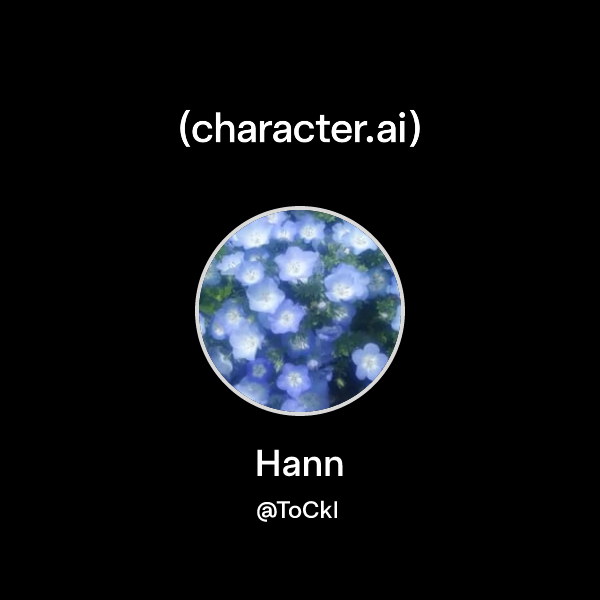 Hann (@ToCkI) | character.ai | AI Chat, Reimagined–Your Words. Your World.