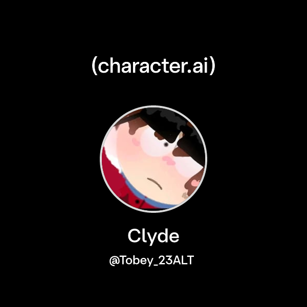 Clyde (@Tobey_23ALT) | character.ai | Personalized AI for every moment ...