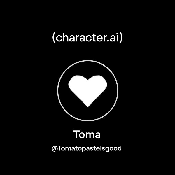 Toma (@TomatopasteIsgood) | character.ai | AI Chat, Reimagined–Your ...