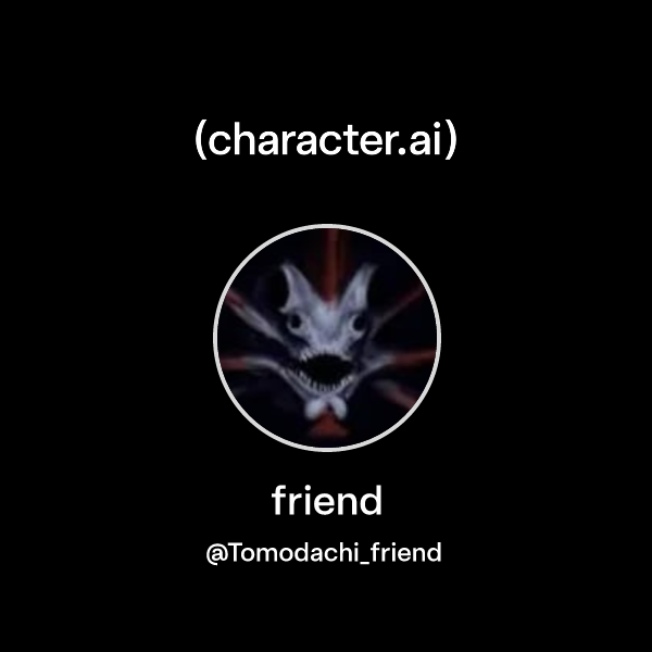 friend (@Tomodachi_friend) | character.ai | Personalized AI for every ...