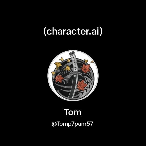 Tom (@Tomp7pam57) | character.ai | Personalized AI for every moment of ...