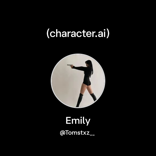 Emily (@Tomstxz__) | character.ai | AI Chat, Reimagined–Your Words ...