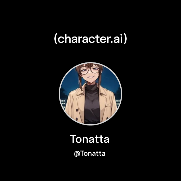 Tonatta (@Tonatta) | character.ai | Personalized AI for every moment of ...
