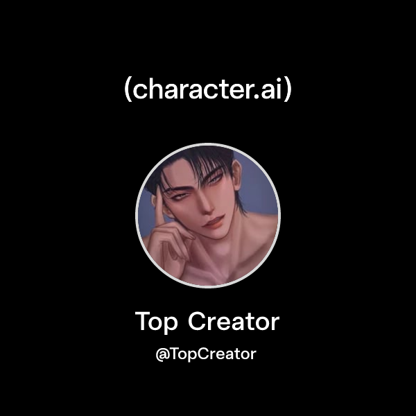 Top Creator (@TopCreator) | character.ai | AI Chat, Reimagined–Your ...