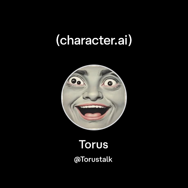 Torus (@Torustalk) | character.ai | Personalized AI for every moment of your day