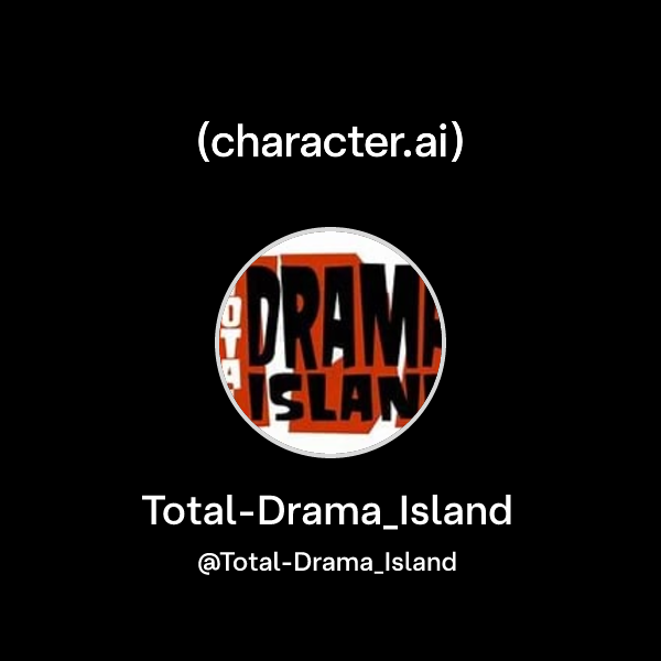 Total-Drama_Island (@Total-Drama_Island) | character.ai | AI Chat ...