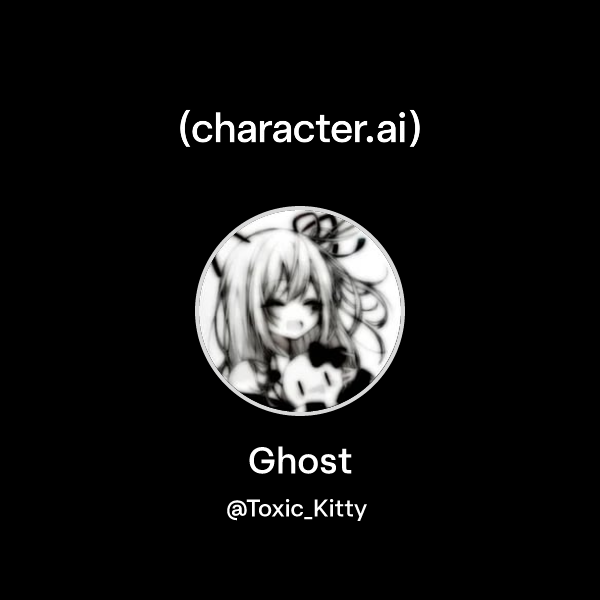 Ghost (@Toxic_Kitty) | character.ai | AI Chat, Reimagined–Your Words ...