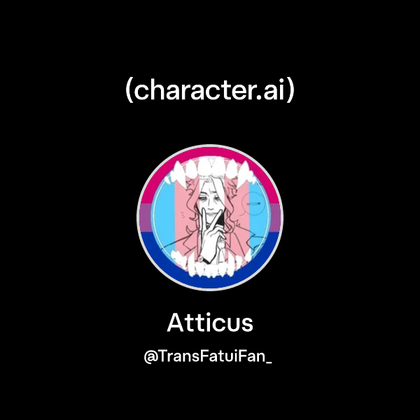 Atticus (@TransFatuiFan_) | character.ai | AI Chat, Reimagined–Your Words. Your World.