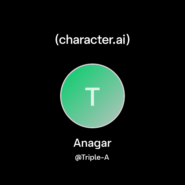 Anagar (@Triple-A) | character.ai | AI Chat, Reimagined–Your Words ...