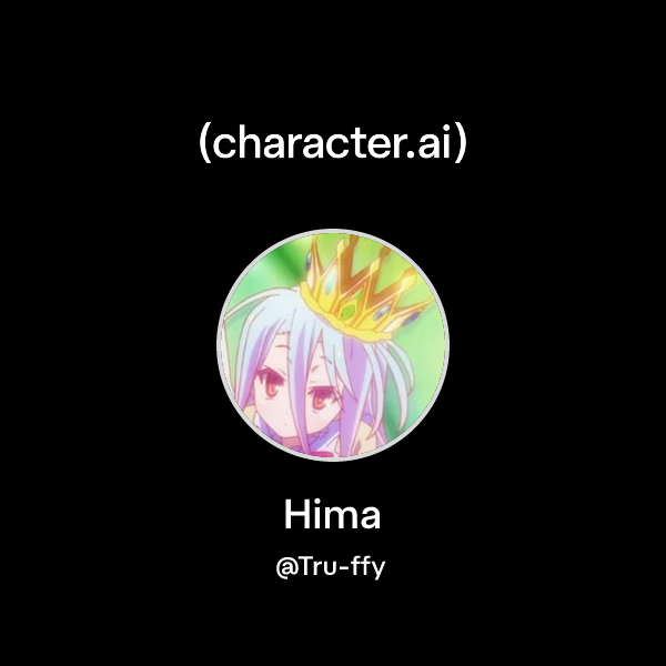 Hima (@Tru-ffy) | character.ai | AI Chat, Reimagined–Your Words. Your ...