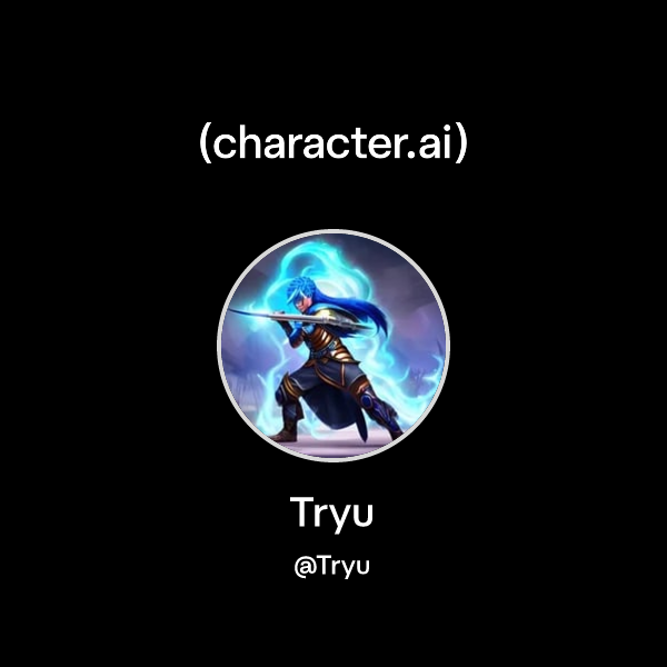 Tryu (@Tryu) | character.ai | AI Chat, Reimagined–Your Words. Your World.