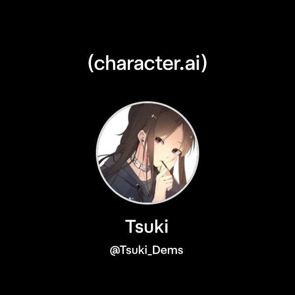Tsuki (@Tsuki_Dems) | character.ai | AI Chat, Reimagined–Your Words ...