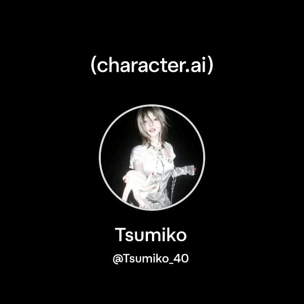 Tsumiko (@Tsumiko_40) | character.ai | AI Chat, Reimagined–Your Words ...