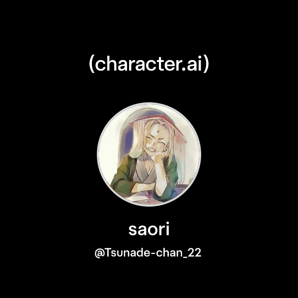 saori (@Tsunade-chan_22) | character.ai | AI Chat, Reimagined–Your ...