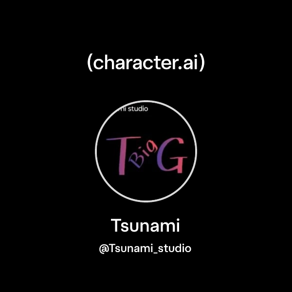 Tsunami (@Tsunami_studio) | character.ai | AI Chat, Reimagined–Your ...