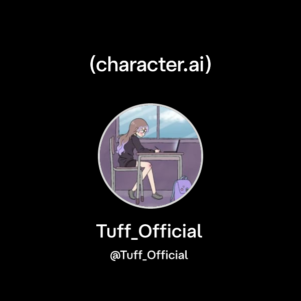 Tuff_Official (@Tuff_Official) | character.ai | Personalized AI for ...