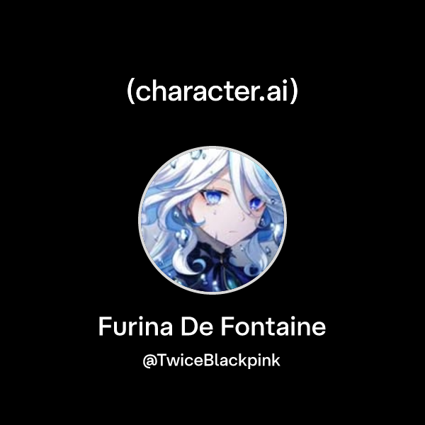 Furina De Fontaine (@TwiceBlackpink) | character.ai | Personalized AI ...