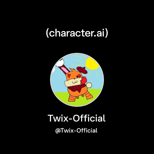 Twix-Official (@Twix-Official) | character.ai | Personalized AI for ...