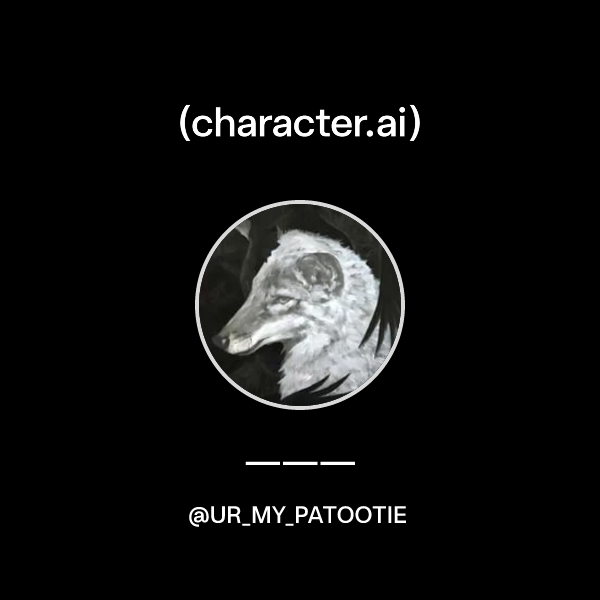 一一一 (@UR_MY_PATOOTIE) | character.ai | AI Chat, Reimagined–Your Words ...