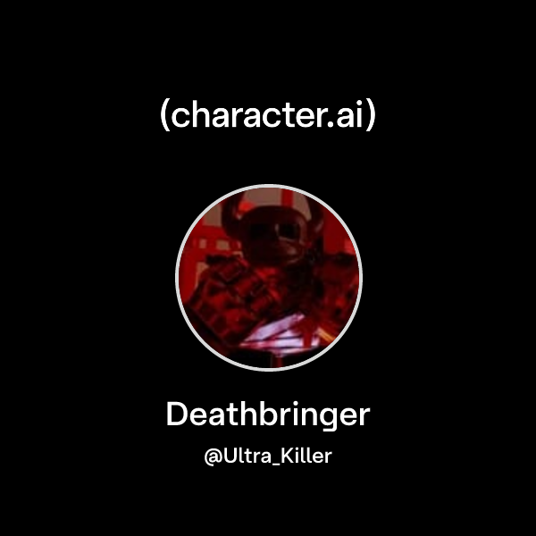 Deathbringer (@Ultra_Killer) | character.ai | AI Chat, Reimagined–Your ...