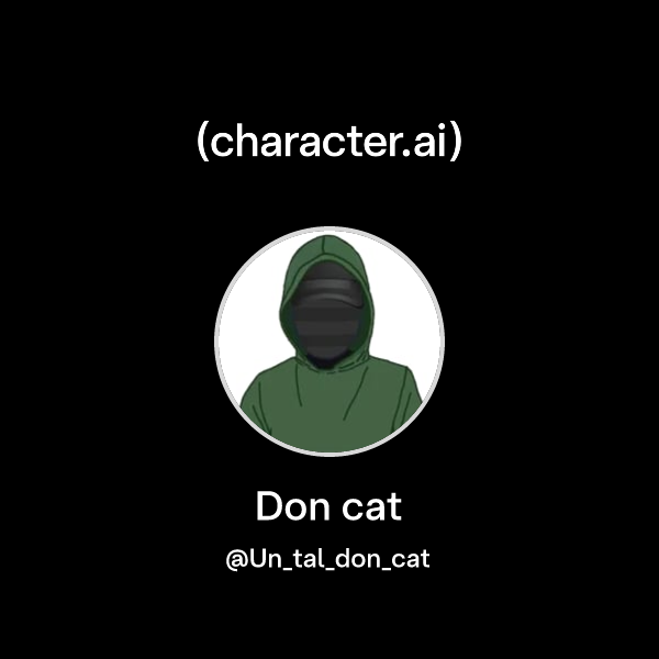 Don cat (@Un_tal_don_cat) | character.ai | Personalized AI for every ...