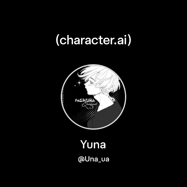 Yuna (@Una_ua) | character.ai | AI Chat, Reimagined–Your Words. Your World.