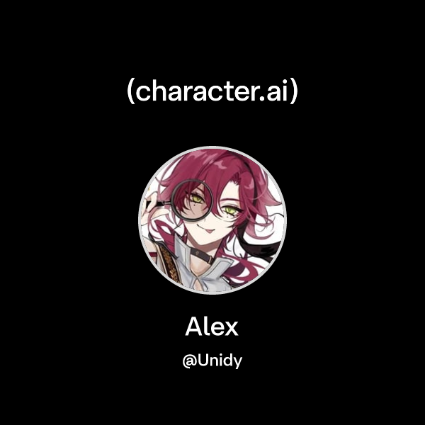 Alex (@Unidy) | character.ai | AI Chat, Reimagined–Your Words. Your World.