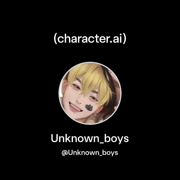 Unknown_boys (@Unknown_boys) | character.ai | AI Chat, Reimagined–Your ...