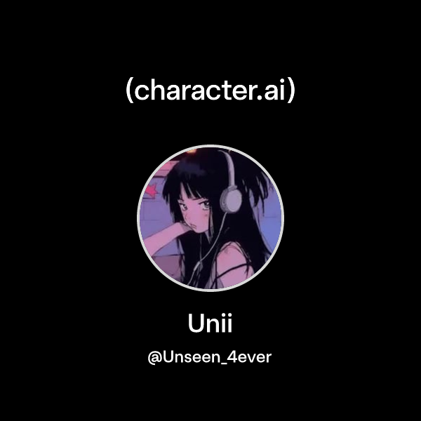 Unii (@Unseen_4ever) | character.ai | Personalized AI for every moment ...