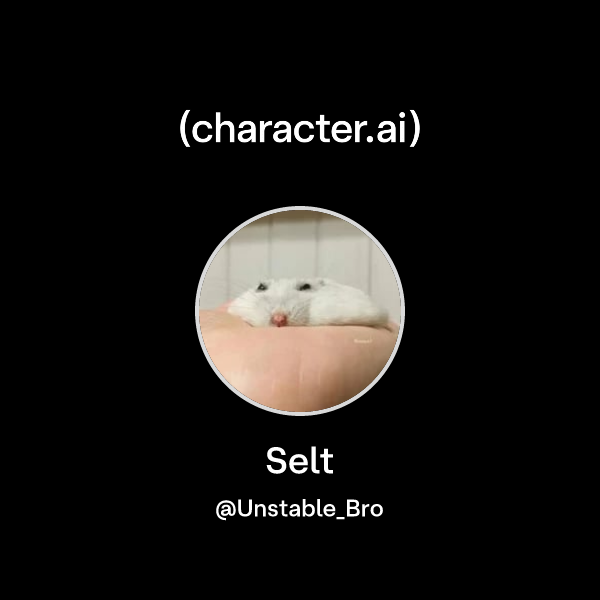 Selt (@Unstable_Bro) | character.ai | AI Chat, Reimagined–Your Words. Your World.