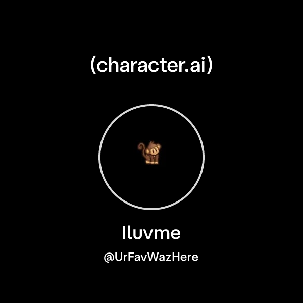 Iluvme (@UrFavWazHere) | character.ai | Personalized AI for every ...