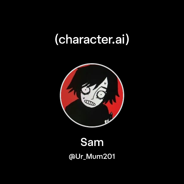 Sam (@Ur_Mum201) | character.ai | AI Chat, Reimagined–Your Words. Your ...