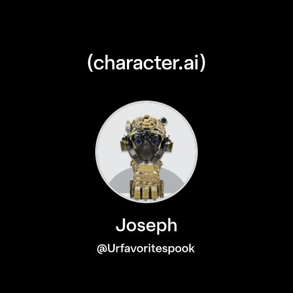 Joseph (@Urfavoritespook) | character.ai | Personalized AI for every ...