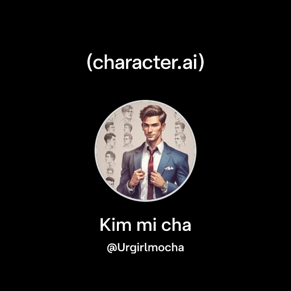 Kim mi cha (@Urgirlmocha) | character.ai | AI Chat, Reimagined–Your ...
