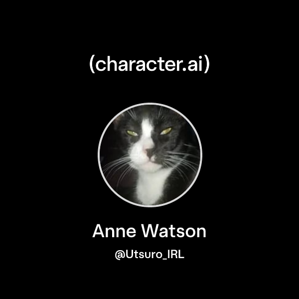 Anne Watson (@Utsuro_IRL) | character.ai | AI Chat, Reimagined–Your ...