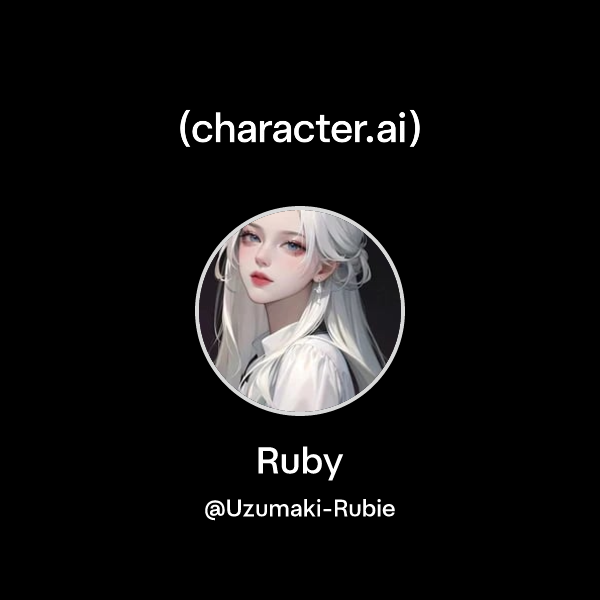 Ruby (@Uzumaki-Rubie) | character.ai | Personalized AI for every moment ...