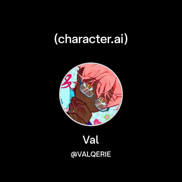 Val (@VALQERIE) | character.ai | AI Chat, Reimagined–Your Words. Your ...