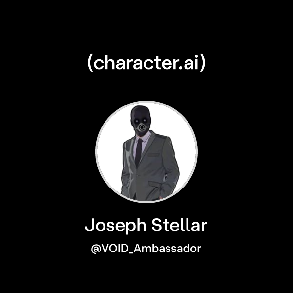 Joseph Stellar (@VOID_Ambassador) | character.ai | AI Chat, Reimagined ...